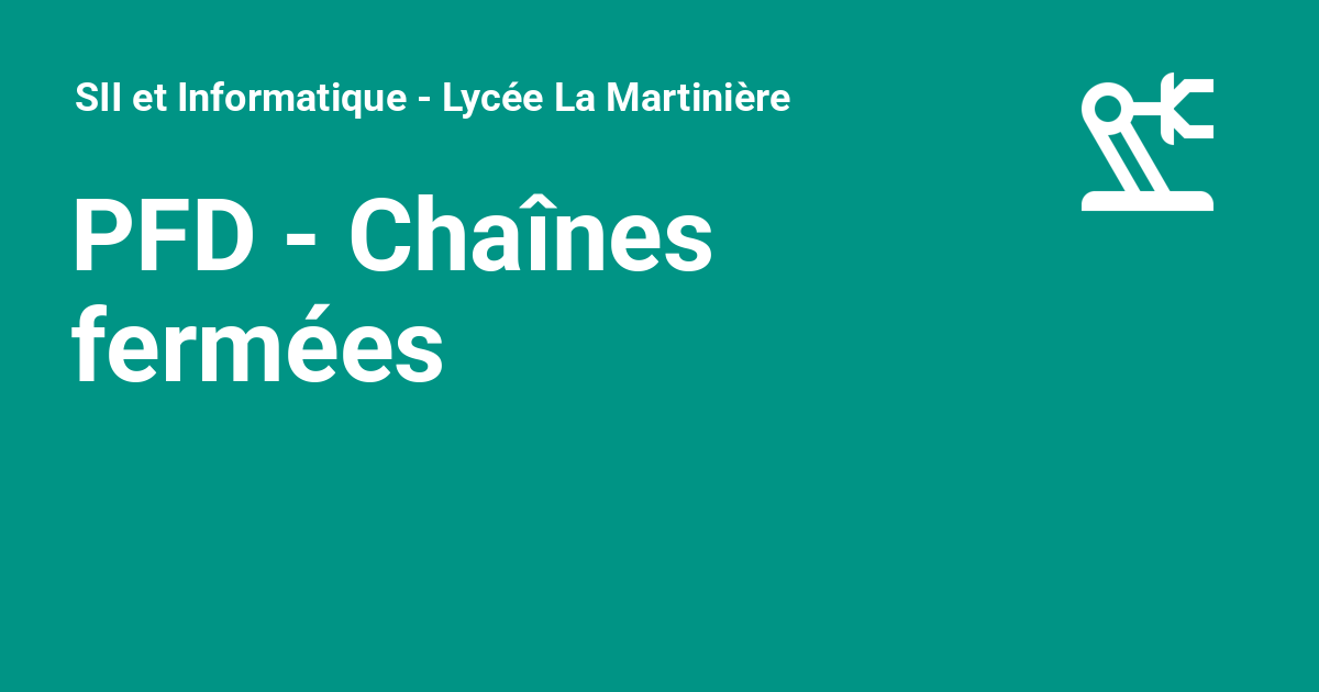 PFD - Chaînes fermées - SII et Informatique - Lycée La Martinière Monplaisir - Lyon