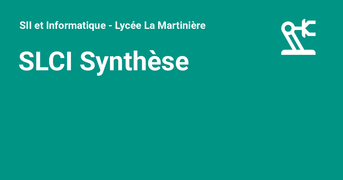 SLCI Synthèse - SII et Informatique - Lycée La Martinière Monplaisir - Lyon