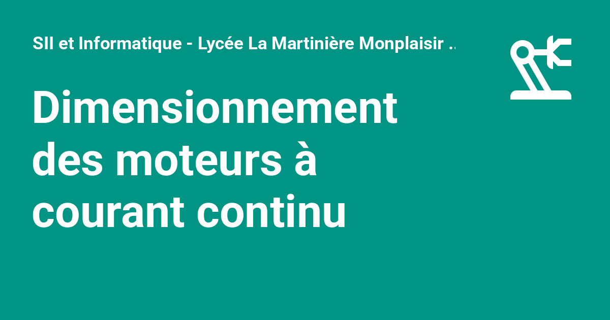 Dimensionnement des moteurs à courant continu - SII et Informatique ...