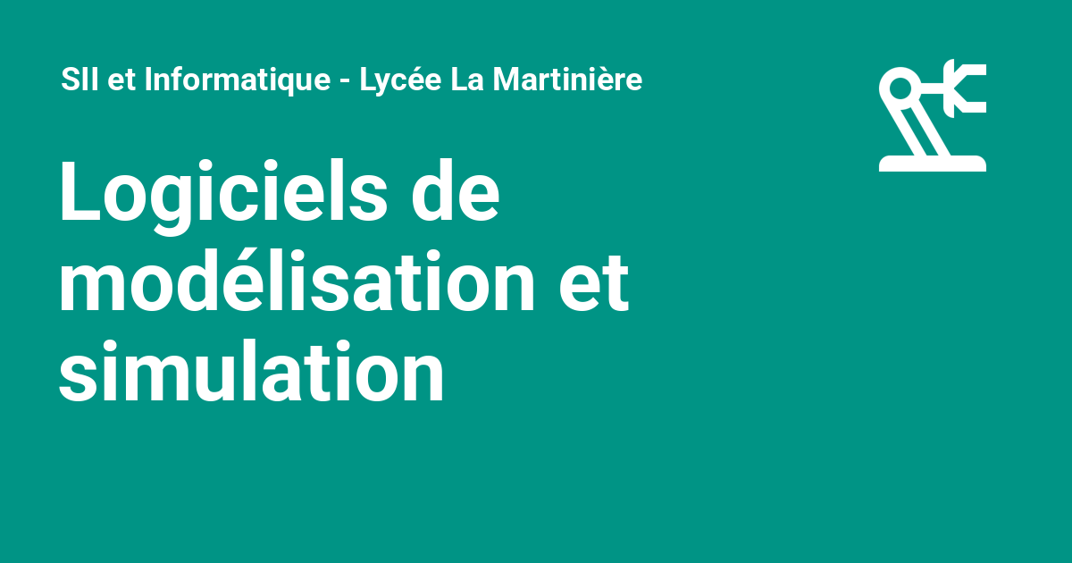 Logiciels de modélisation et simulation - SII et Informatique - Lycée ...